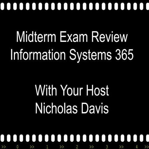 Midterm Exam Review Information Systems 365 With Your Host Nicholas ...