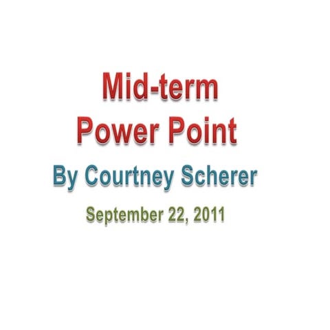Midterm Power Point-Courtney Scherer | PPT