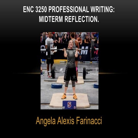 ENC 3250 Professional Writing: Midterm Reflection | PPT