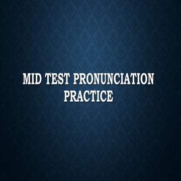 Mid test pronunciation practice in the course | PPT