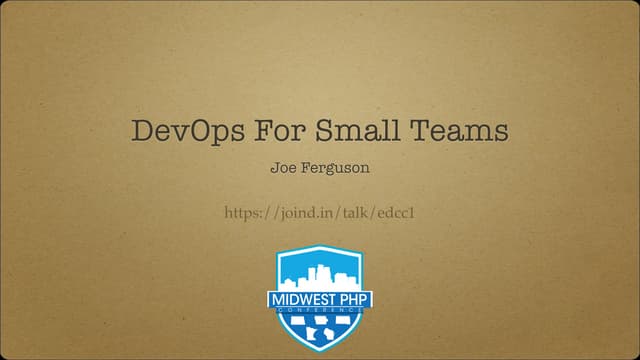 Midwest Php 2017 Devops For Small Team Ppt