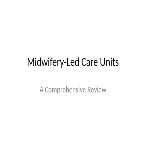 Midwifery_Led_Care_Units_Presentation.pptx