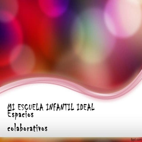 Mi escuela infantil ideal | PPT