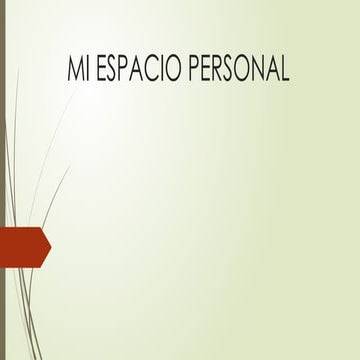 MI ESPACIO PERSONAl la familia y la escuela | PPTX