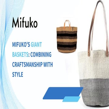 Mifuko's Giant Baskets Combining Craftsmanship with Style | PPT