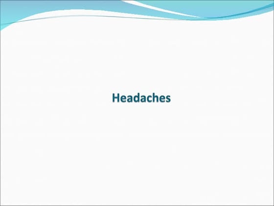 Headache | PPTX | Brain and Nervous System Disorders | Diseases and Conditions