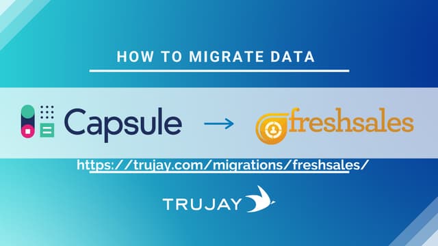 Migrate From Capsule To Freshsales Ppt