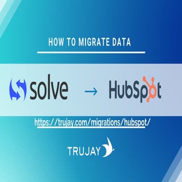 Migrate from Solve to HubSpot | PPT