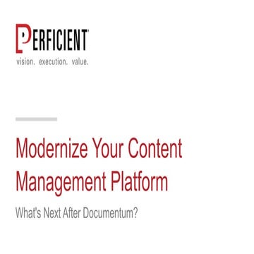 Modernize Your Content Management Platform: What's Next After Documentum? | PPTX