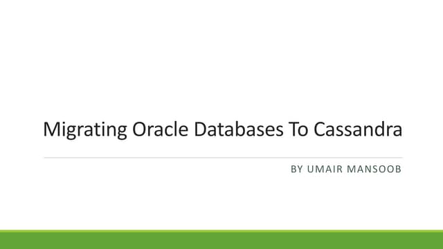 Migrating Oracle database to Cassandra | PPT Migrating Oracle database to Cassandra | PPT
