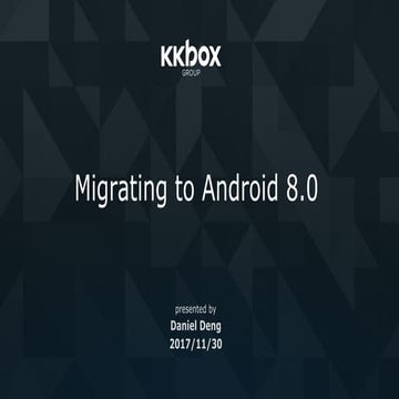 Migrating to Android 8.0 | PPT