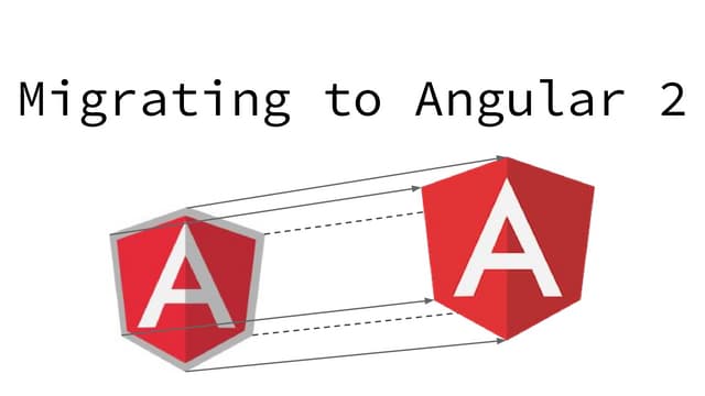 Migrating To Angular 2 Ppt