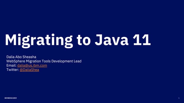 DevNexus 2019: Migrating to Java 11 | PPT DevNexus 2019: Migrating to Java 11 | PPT
