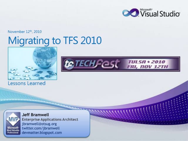 Tulsa TechFest 2010 - Migrating to TFS 2010 - Lessons Learned | PPT Tulsa TechFest 2010 - Migrating to TFS 2010 - Lessons Learned | PPT