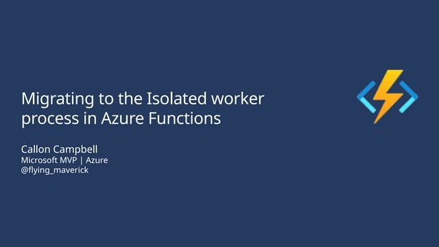 Migrating To The Isolated Worker Process In Azure Functions Pptx