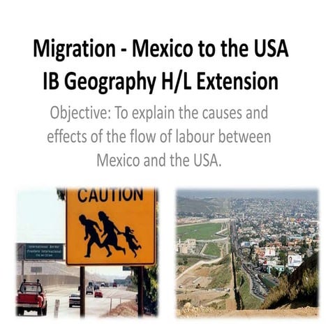 CAMBRIDGE AS GEOGRAPHY - CASE STUDY: MEXICAN MIGRATION TO USA | PPTX