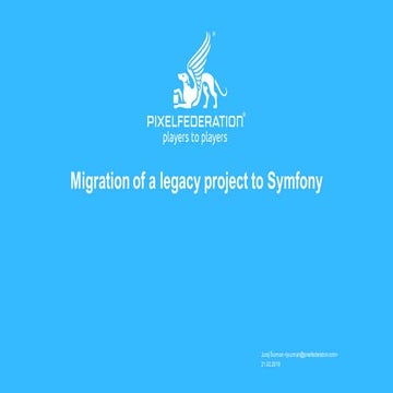 Migration Of A Legacy Project To Symfony Ppt