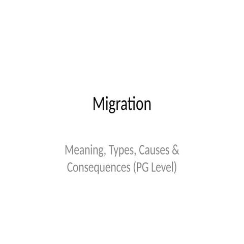 Migration_meaning and types, causes, consequences .pptx