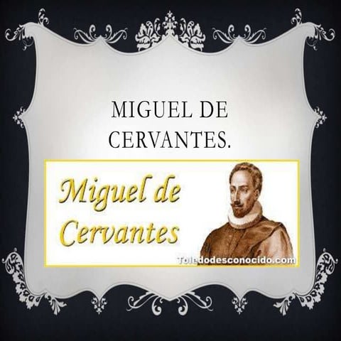 Vida de Miguel de Cervantes: Don Quijote | PPT