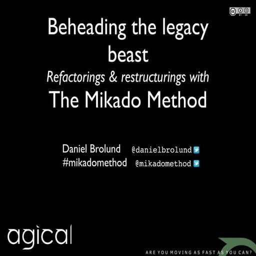 Mikado Method - Beheading the Legacy Beast - Agile India 2012 | PPT