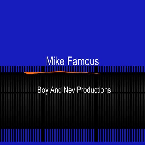 Mike Famous | PPT