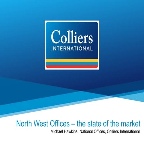 Offices NW: Michael Hawkins, Colliers International | PPT