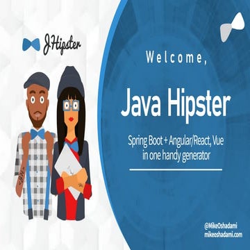 JHipster - Modern Web application development | PPT