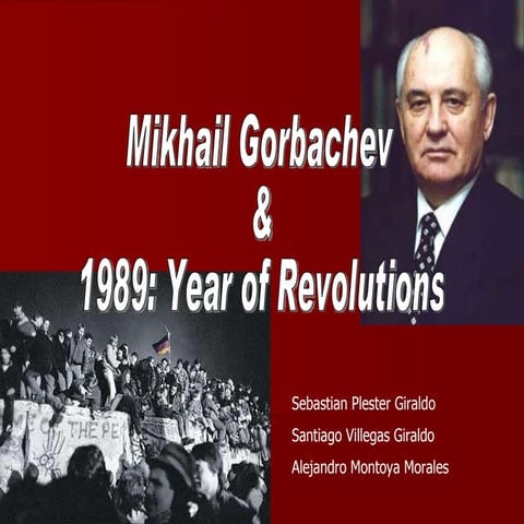 Mikhail Gorbachev & 1989 - Year of Revolutions | PPT