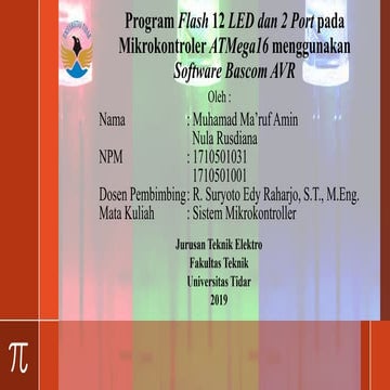 Program Flash 12 LED dan 2 Port pada Mikrokontroler ATMega16 menggunakan Software Bascom AVR | PPT