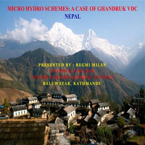 Micro Hydro Schemes : Case of Ghandruk VDC, Nepal | PPTX