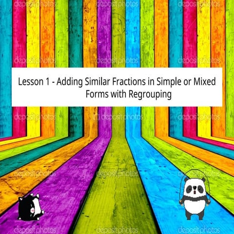 milar Fractions in Simple or Mixed Forms with Regrouping.ppt