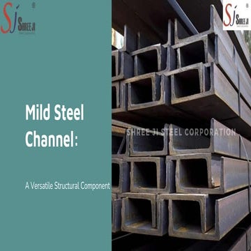 Mild Steel Channel_ A Versatile Structural Component | PPTX