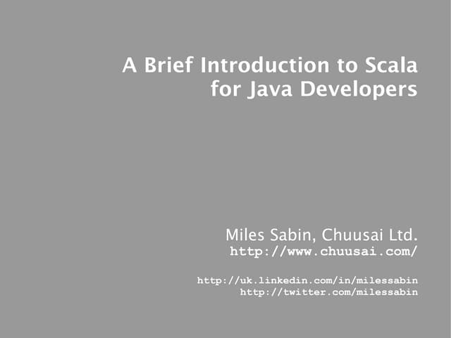 Miles Sabin Introduction To Scala For Java Developers | PPT Miles Sabin Introduction To Scala For Java Developers | PPT