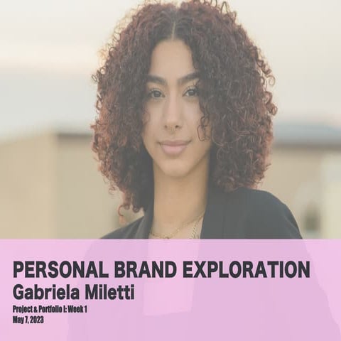 Personal Brand Exploration- Gabriela Miletti | PPT