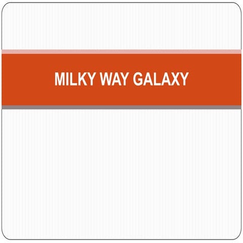 Milky way galaxy | PPTX