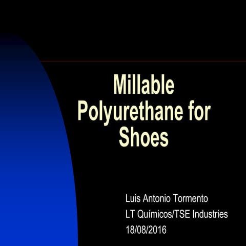 Millable polyurethane for shoes | PPT