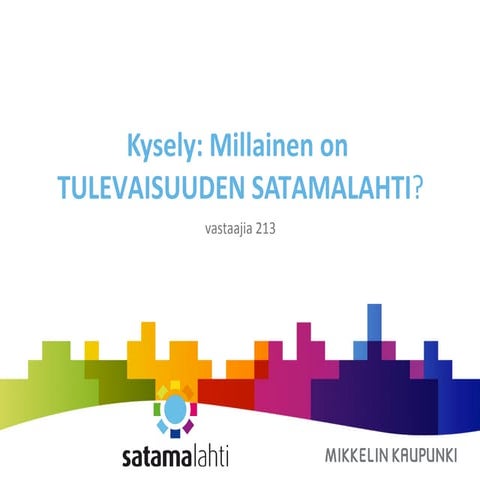 Millainen on TULEVAISUUDEN SATAMALAHTI -kyselyn yhteenveto | PPT