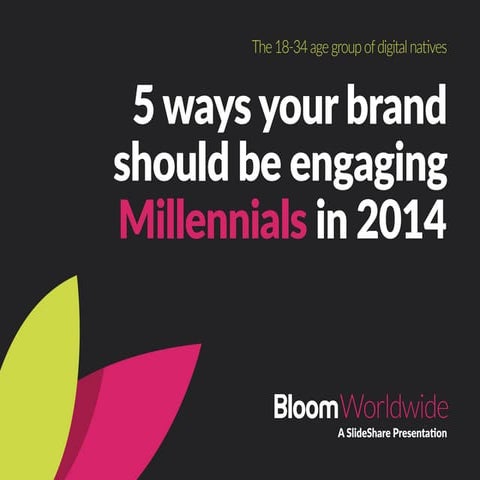 5 ways your brand should be engaging Millennials in 2014 | PPT