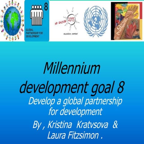 Millennium development goal 8 | PPTX