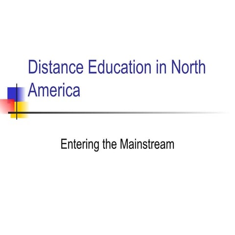 Distance Education in North America: A New Mainstream | PPT