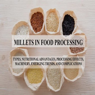 MILLETS IN FOOD PROCESSING AND THEIR USES | PPTX