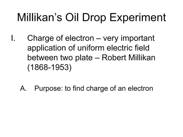 Millikan oil drop method | PPTX
