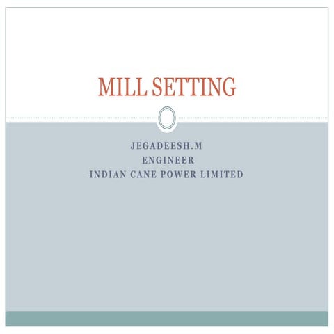 Mill setting for Sugar Mills | PPTX