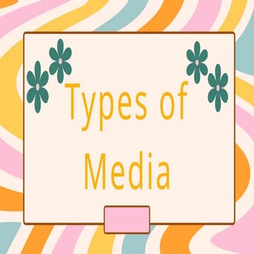 Introduction to Media and Information Literacy (Types of Media) | PPTX