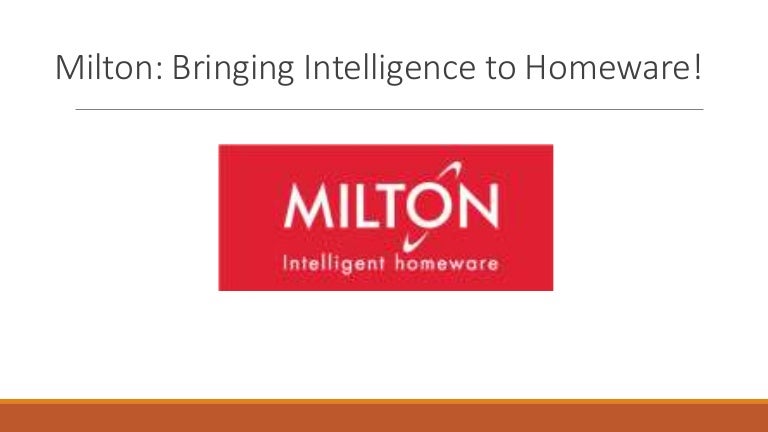 Milton - Range of Daily Homeware Products
