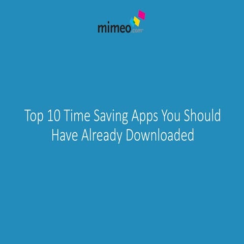 Top 10 Time Saving Apps You Should Have Already Downloaded | PPTX