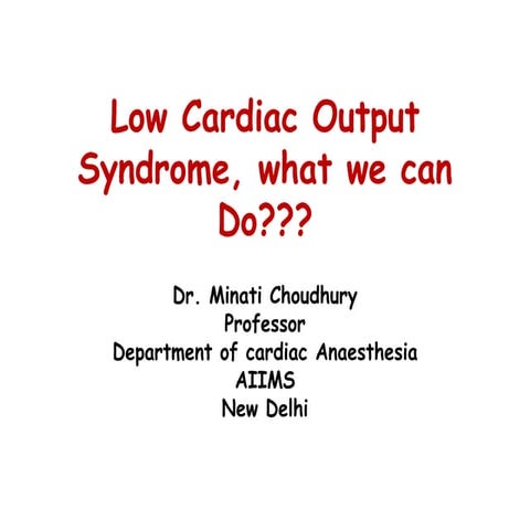 Low cardiac output syndrome- minati | PPTX