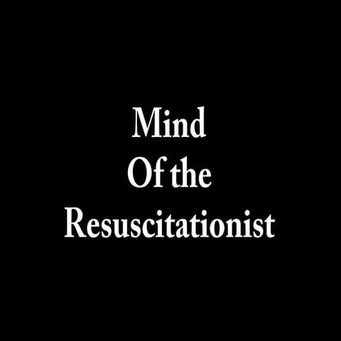 Scott Weingart: The Mind of the Resuscitationist | PDF