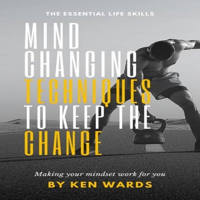 Mind Changing Techniques to Keep the Change | PDF