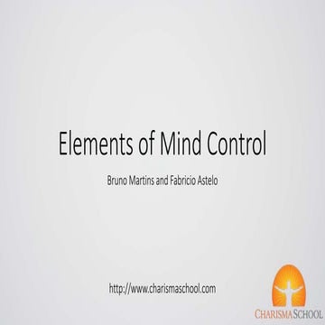 Elements of Mind Control - Charisma School | PPTX